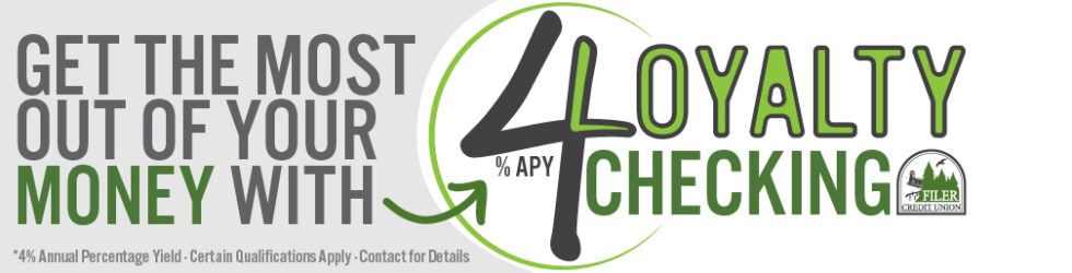 Loyalty Checking - Filer Credit Union
